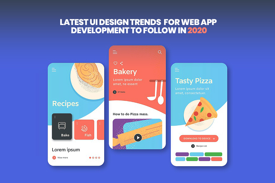 Latest UI Design Trends For App Development To Follow In 2020 Xicom